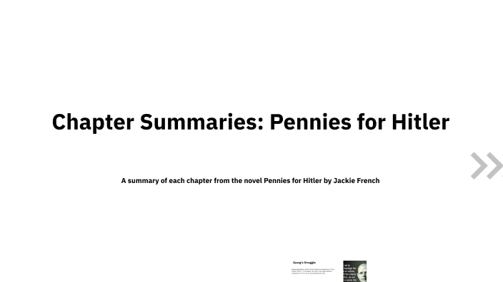 Chapter Summaries of Pennies for Hitler by Junedha Sheriff on Prezi
