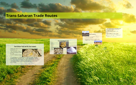 Trans-Saharan Trade Routes by Kenjuan Gayles on Prezi