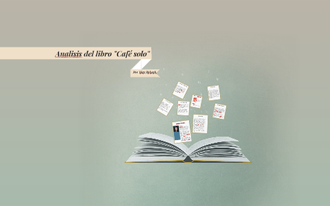 Analisis del libro "Café solo by Maxim Pekush on Prezi
