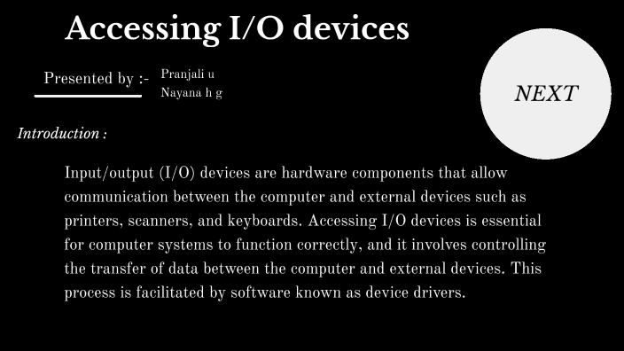 Accessing I/O devices by Nishanth Y U on Prezi