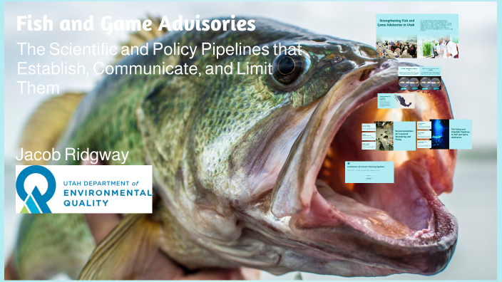 Understanding Fish and Game Advisories in Utah by Jacob Ridgway on Prezi