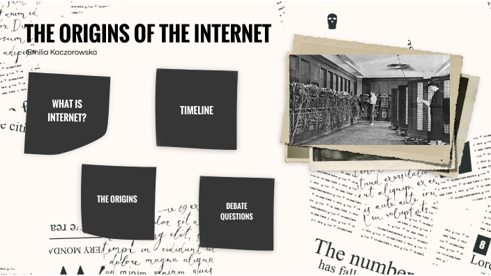 The Origins Of The Internet by Emilia Kaczorowska on Prezi