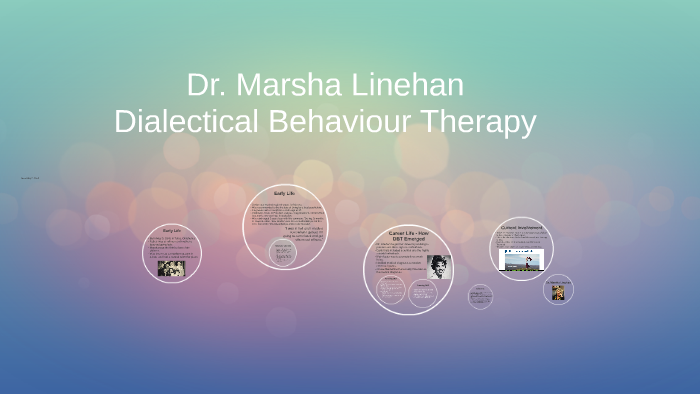 Marsha Linehan - Creator of DBT by on Prezi