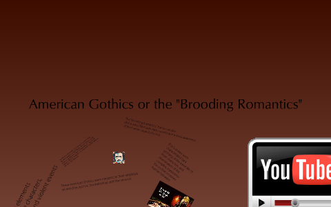 American Gothic: The "Brooding" Romantics by Laura Burton on Prezi