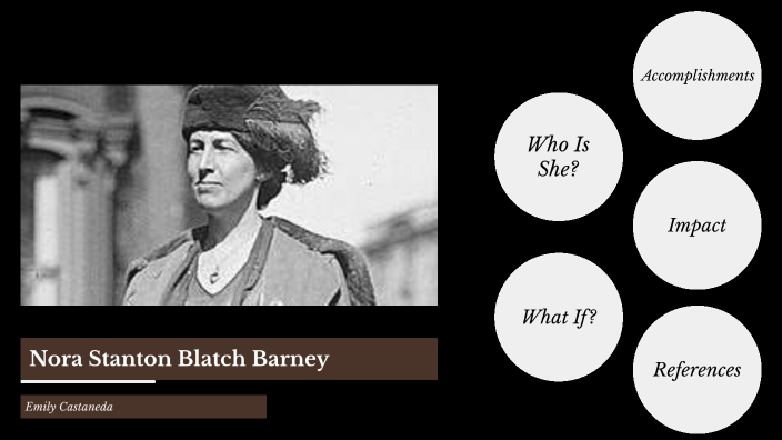 Nora Stanton Blatch Barney by emily castaneda on Prezi
