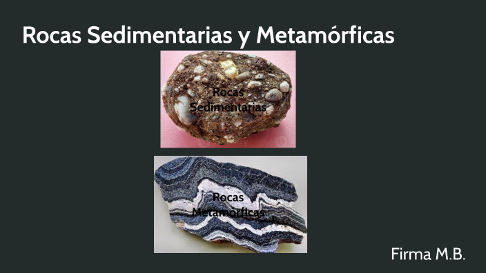 Rocas sedimentarias y metamórficas by Luis Mauricio on Prezi