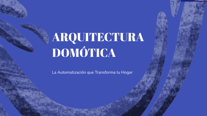 ARQUITECTURA DOMÓTICA by 7158 Arq. Gildardo Yovany García Castillo on Prezi