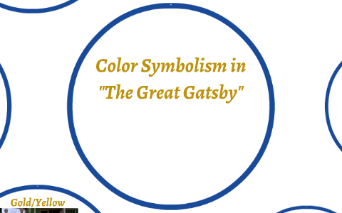 Color Symbolism in "The Great Gatsby" by Alex Carey on Prezi
