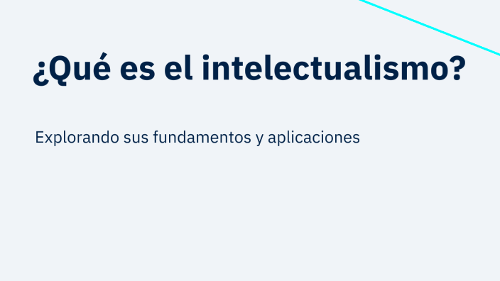 ¿Qué es el intelectualismo? by Sebastian Morales on Prezi