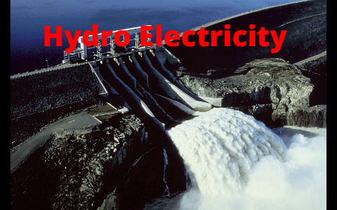 Hydro-electricity by Hydro asthetic group on Prezi