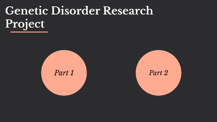 Genetic Disorder Research Project by Nia Diggs on Prezi