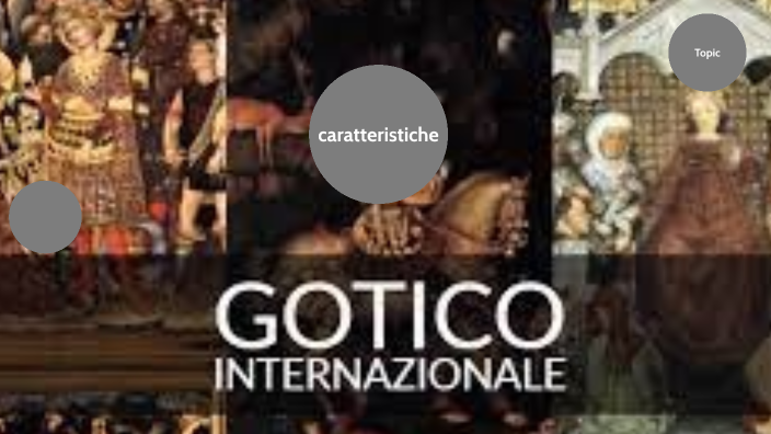 gotico internazionale by mariano casella on Prezi