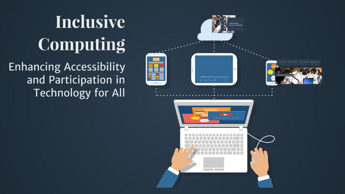 Inclusive Computing by mafeez bi on Prezi