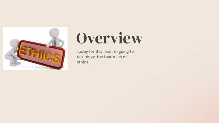 Four basic rules of ethics by Rainy Woodard on Prezi