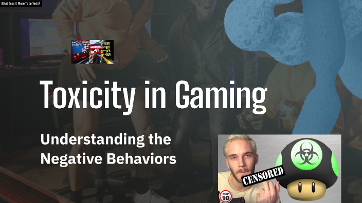 Toxicity in Gaming by Donovan Rowland on Prezi