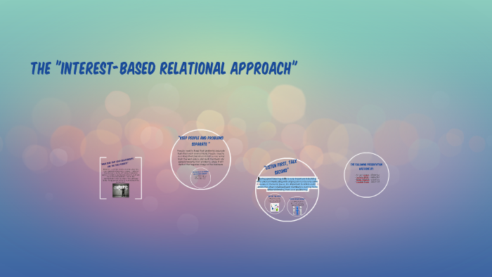 THE "INTEREST-BASED RELATIONAL APPROACH" by Megan Venter on Prezi