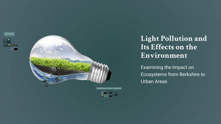 Light Pollution and Its Effects on the Environment by Gus Chong on Prezi