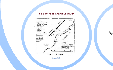 The Battle of Granicus River by Jennifer Begeman on Prezi