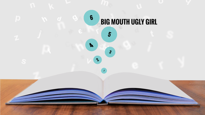 big mouth ugly girll by Alexia Maria Dermosessian on Prezi