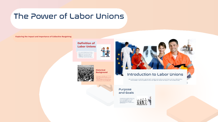The Power of Labor Unions by Kadence O'Cain on Prezi