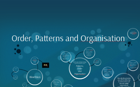 Order, Patterns and Organisation by Rebecca Forder on Prezi
