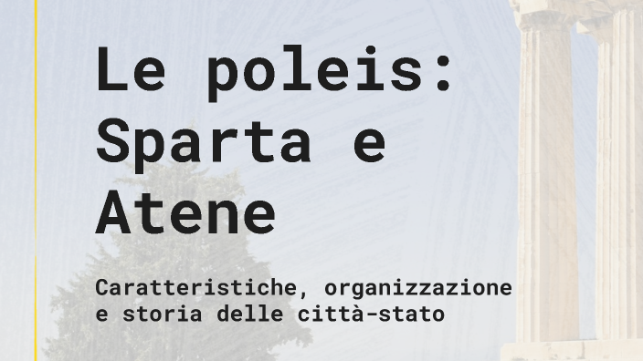 Le poleis: Sparta e Atene by Mariella Petrosino on Prezi