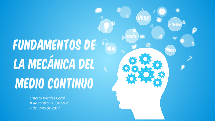 Mecánica del medio continuo. by Ernesto Rosales Corral on Prezi