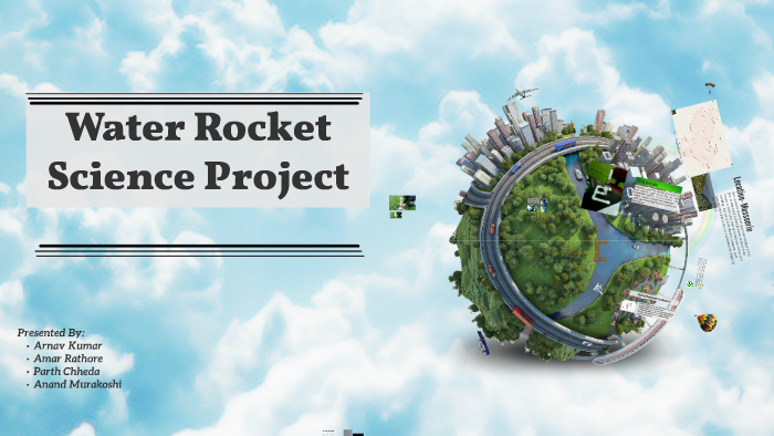 Water Rocket Science Fair Project by Arnav Kumar on Prezi