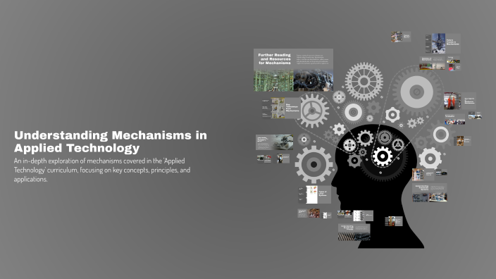 Understanding Mechanisms in Applied Technology by Jack Farrel on Prezi