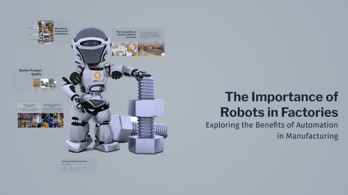 The Importance of Robots in Factories by Kholoud Eldetawy on Prezi
