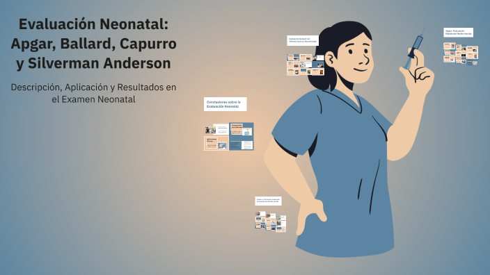 Evaluación Neonatal: Apgar, Ballard, Capurro y Silverman Anderson by ...