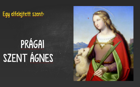 SZENT ÁGNES by sinka ádám on Prezi