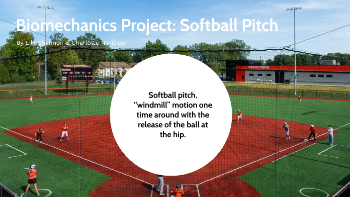 Biomechanics Project: Softball Pitch by Lily Shannon on Prezi