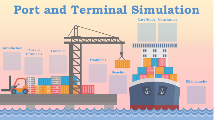 Port and Terminal Simulation by Beatriz Ferrão on Prezi