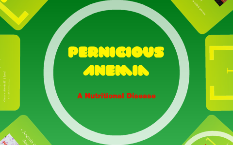 Pernicious Anemia by Tyler Lininger on Prezi