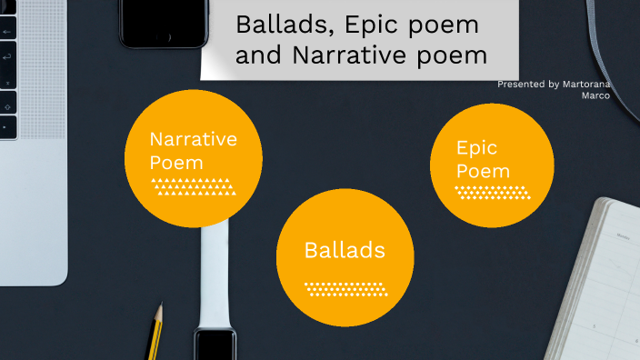 Ballads, Narrative poem and Epic poem by Marco Martorana on Prezi
