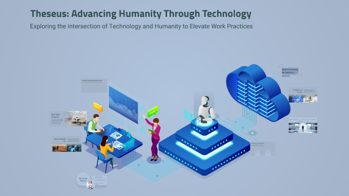 Theseus: Advancing Humanity Through Technology by Lisan on Prezi