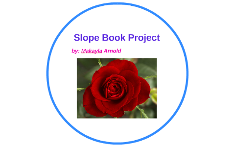 Slope Book Project by Makayla Arnold on Prezi