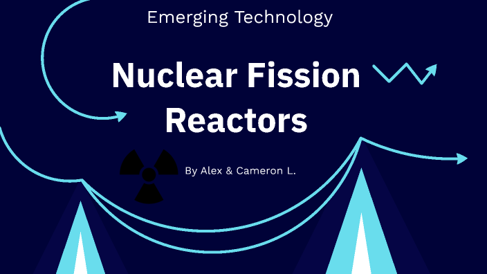 Nuclear Fission Reactor by cameron lausoontornsiri on Prezi