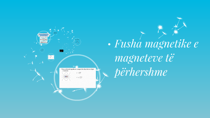 Fusha magnetike e magnetve te perhershme by legjenda sylejmani on Prezi