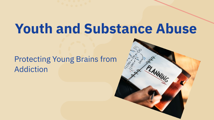 Protecting Young Brains: The Dangers of Early Substance Use by Janet ...