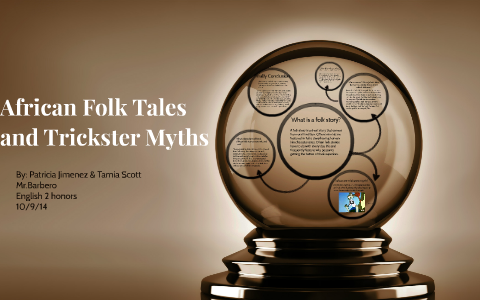 African Folk Tales and Trickster Myths by patricia jimenez on Prezi