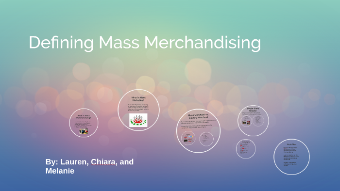 Mass Merchandising by Lauren Wright on Prezi