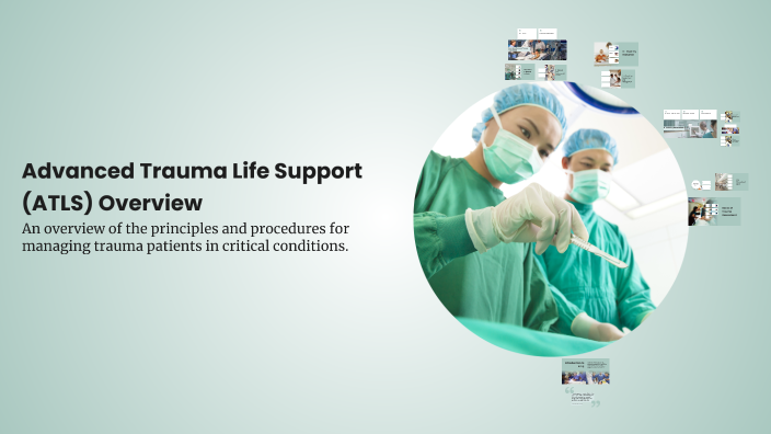 Advanced Trauma Life Support (ATLS) Overview by ريان علي on Prezi