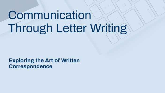 Communication Through Letter Writing by Hương Quỳnh on Prezi