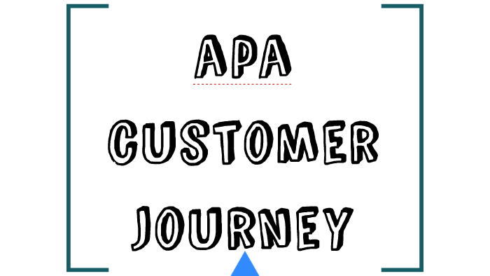 APA Customer Journey by Tara Pickford on Prezi
