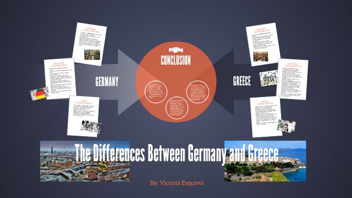 The Differences Between Germany and Greece by Victoria Esquivel on Prezi