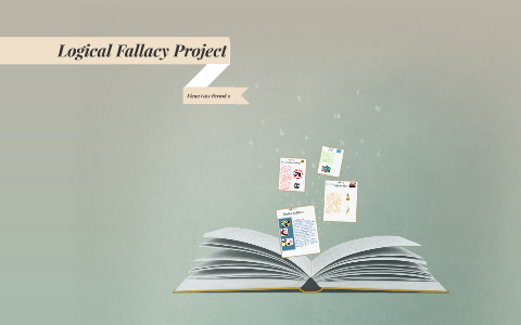 Logical Fallacy Project by Elena Guy on Prezi