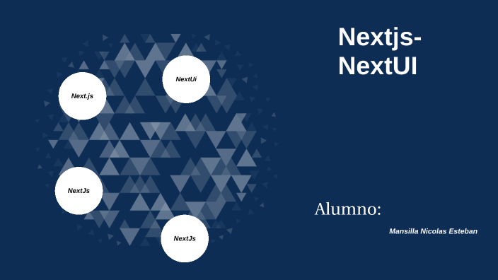 React-Nextjs-NextUI by Nicolas esteban Mansilla on Prezi React-Nextjs-NextUI by Nicolas esteban Mansilla on Prezi