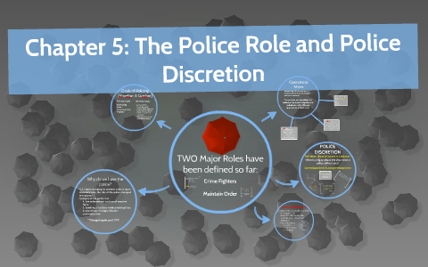 Chapter 5: The Police Role and Police Discretion by Keryn Lemp on Prezi